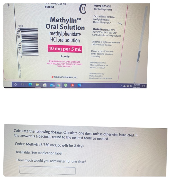 Solved order: Methylin 8, 750 mcg po 94 h for 3 days | Chegg.com