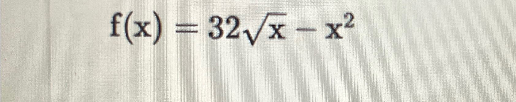 Solved f(x)=32x2-x2 ﻿find the first order derrivative | Chegg.com