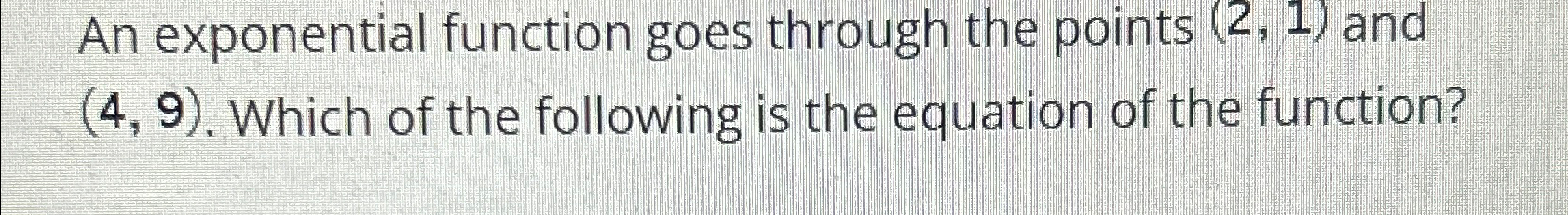 Solved An exponential function goes through the points (2,1) | Chegg.com