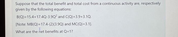 Solved Suppose that the total benefit and total cost from a | Chegg.com