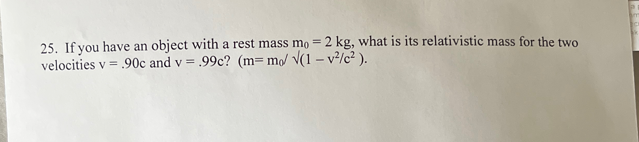 Solved If you have an object with a rest mass m0=2kg, ﻿what | Chegg.com