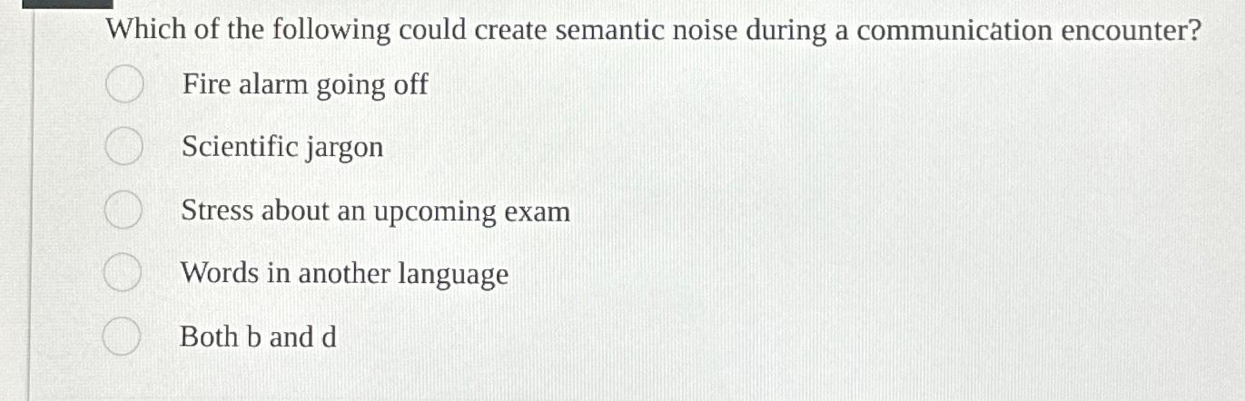 Solved Which of the following could create semantic noise | Chegg.com