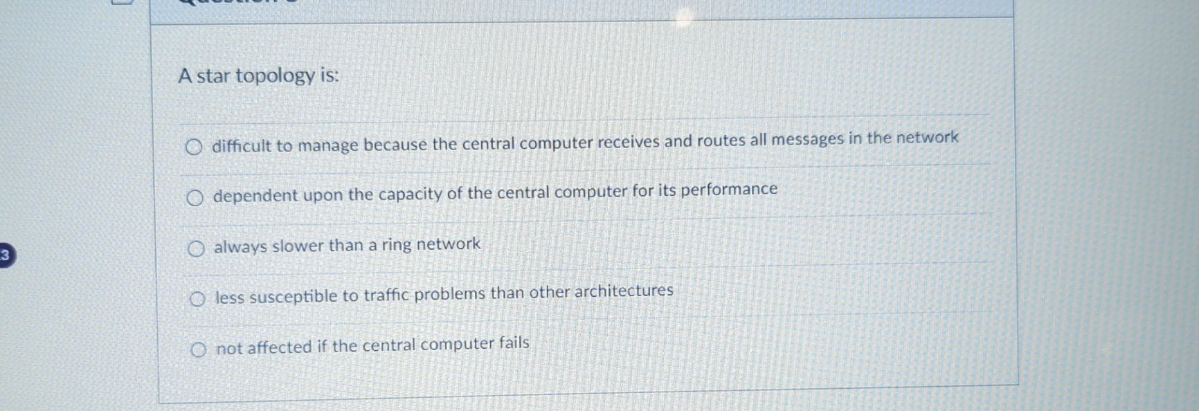 Solved A star topology is:difficult to manage because the | Chegg.com