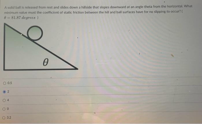 Solved A solid ball is released from rest and slides down a | Chegg.com
