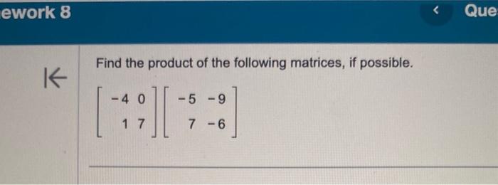 Solved Find the product of the following matrices, if | Chegg.com