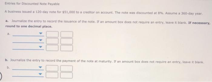 Solved Entries for Discounted Note Payable A business issued | Chegg.com