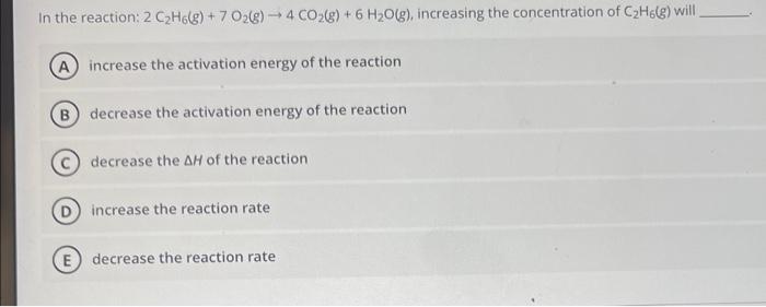Solved In the reaction: 2C2H6( g)+7O2( g)→4CO2( g)+6H2O(g), | Chegg.com
