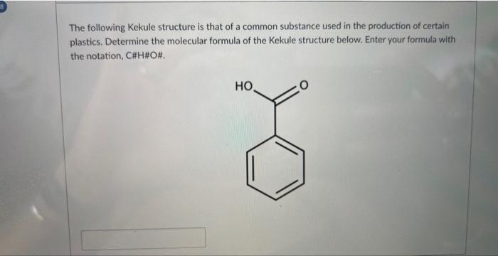 Solved The following Kekule structure is that of a common | Chegg.com