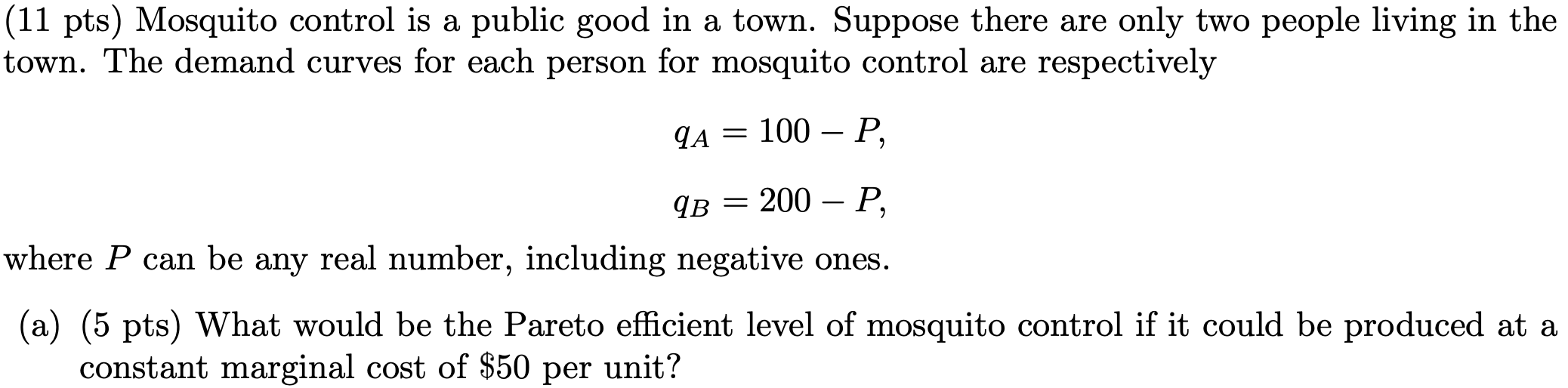 Solved (11 ﻿pts) ﻿Mosquito control is a public good in a | Chegg.com