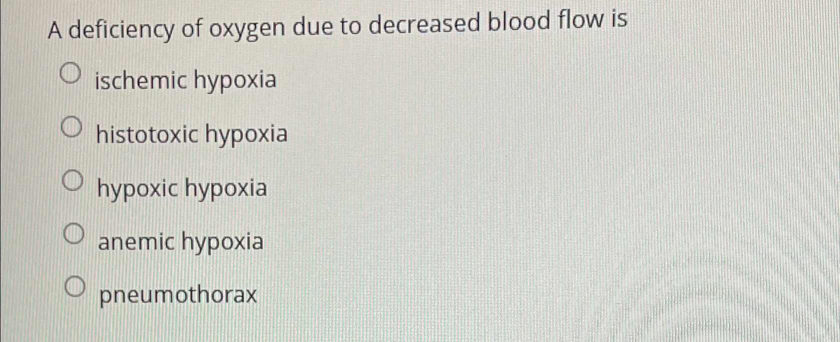 Solved A deficiency of oxygen due to decreased blood flow | Chegg.com