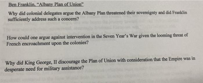 Ben Franklin. "Albany Plan of Union" Why did colonial | Chegg.com