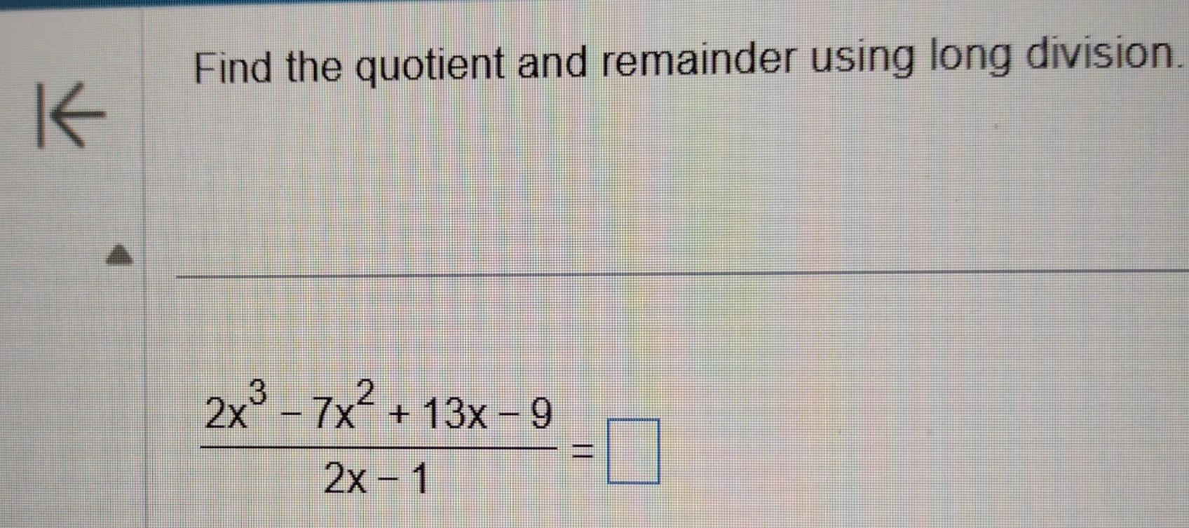 Solved Find the quotient and remainder using long | Chegg.com