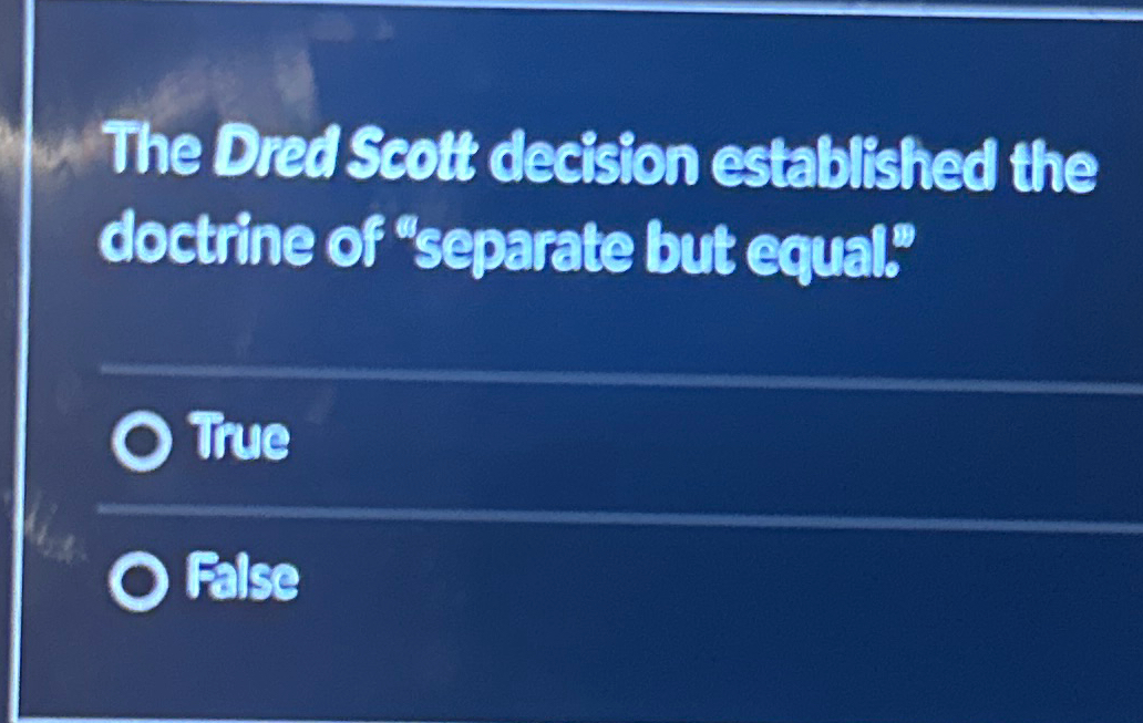 Solved The Dred Scott decision established the doctrine of | Chegg.com