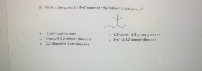 Solved 20. What is the correct IUPAC name for the following | Chegg.com