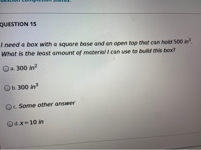 Solved QUESTION 15 I need a box with a square base and an | Chegg.com