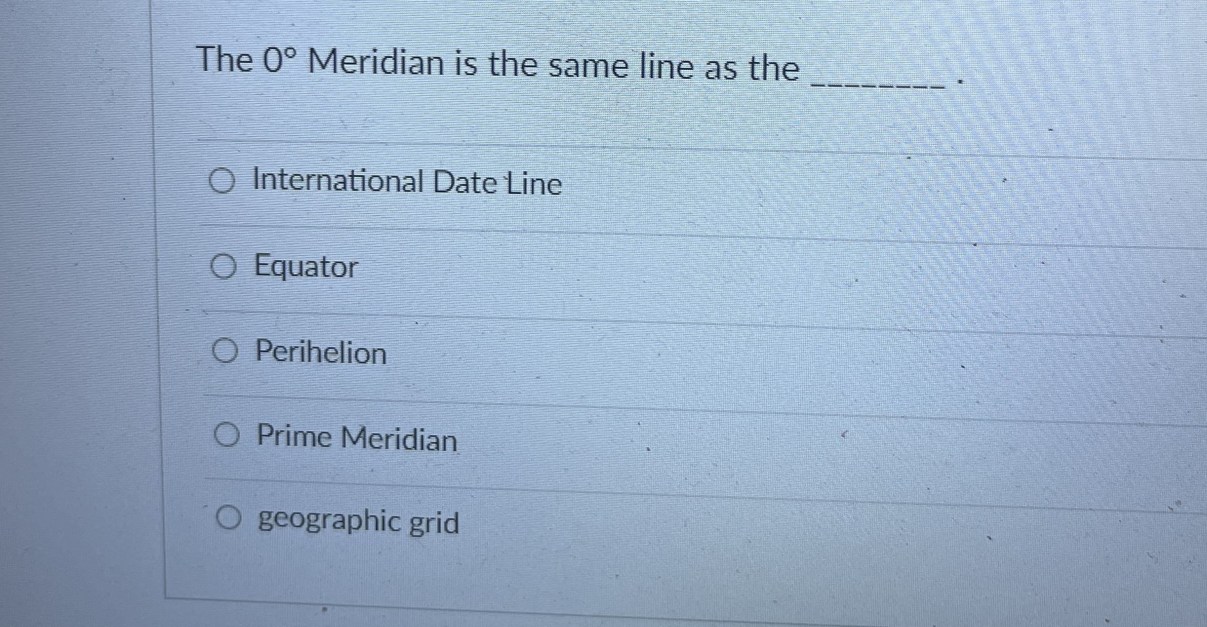 Solved The 0° ﻿Meridian is the same line as the | Chegg.com