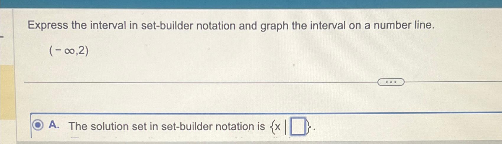 Solved Express the interval in set-builder notation and | Chegg.com