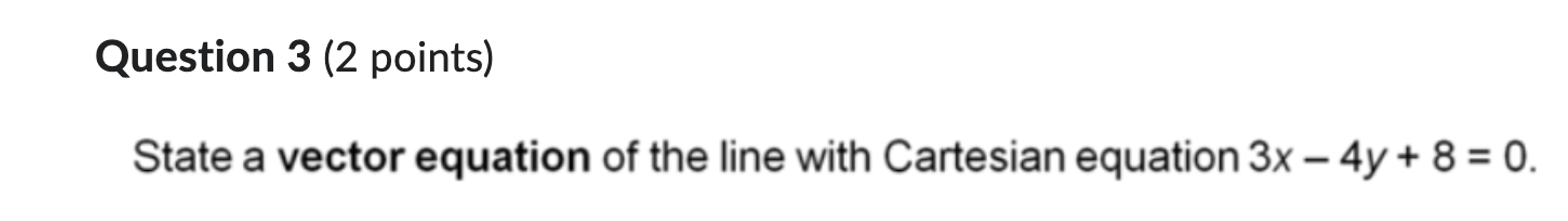 Solved Question 3 (2 ﻿points)State a vector equation of the | Chegg.com
