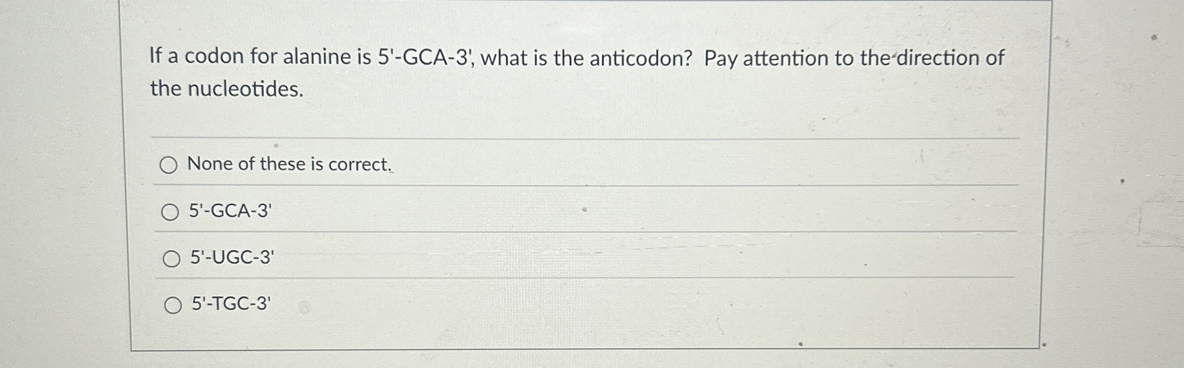 Solved If a codon for alanine is 5'-GCA- 3', ﻿what is the | Chegg.com