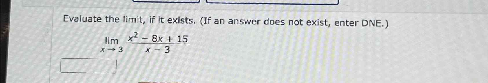 Solved Evaluate the limit, ﻿if it exists. (If an answer does | Chegg.com