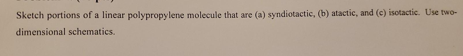 Solved Sketch portions of a linear polypropylene molecule | Chegg.com