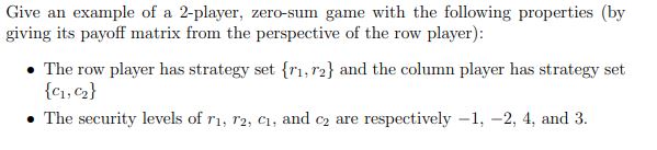 Solved Give an example of a 2-player, zero-sum game with the | Chegg.com