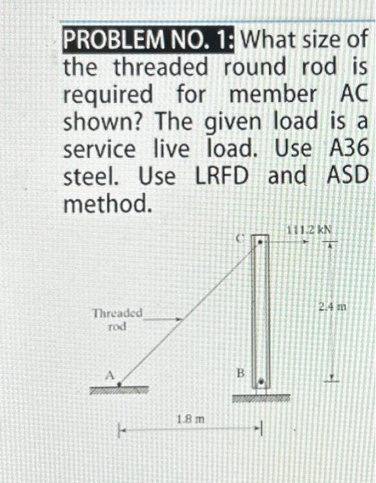 Solved PROBLEM NO. 1: What size of the threaded round rod is | Chegg.com