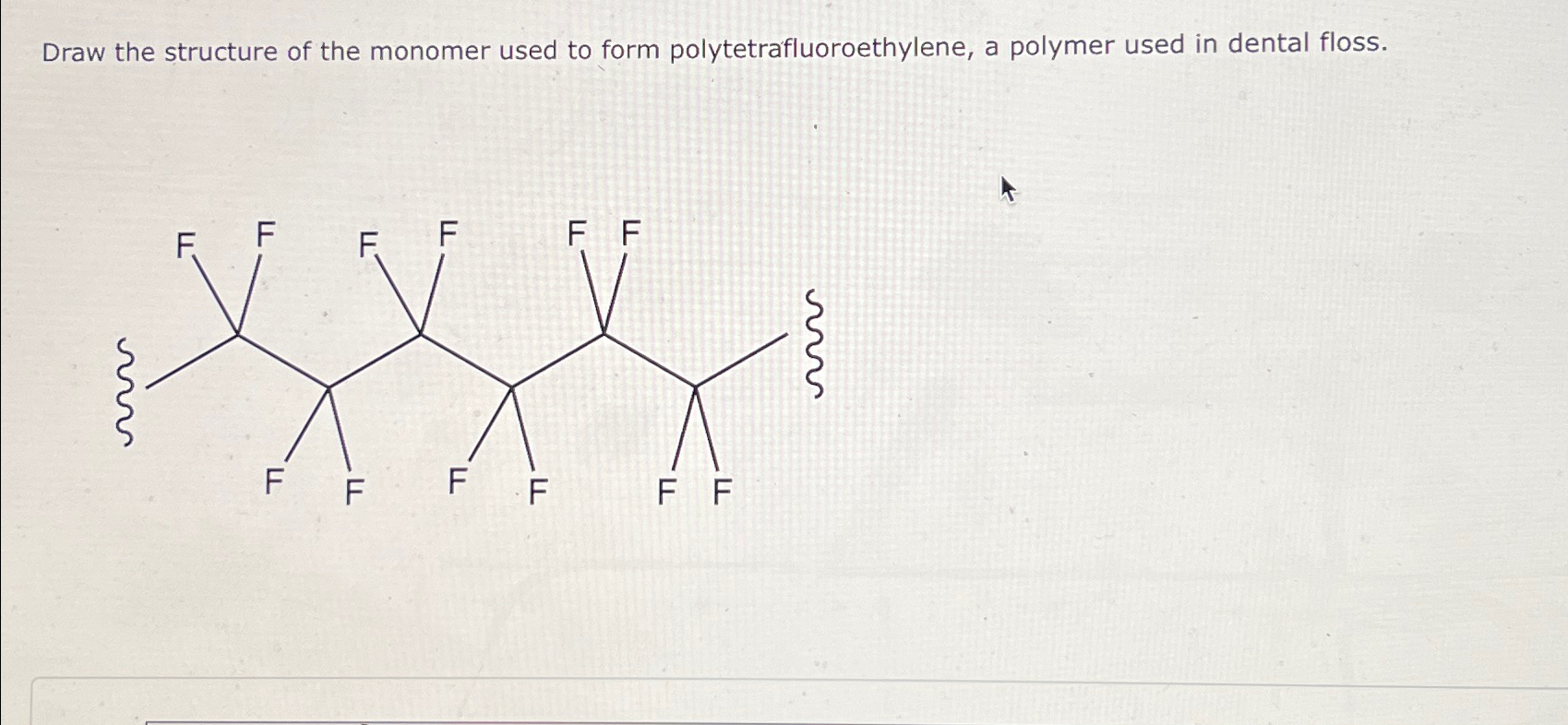 Solved Draw the structure of the monomer used to form | Chegg.com