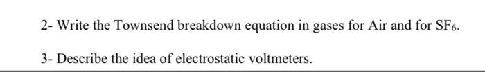 Solved 2- Write the Townsend breakdown equation in gases for | Chegg.com