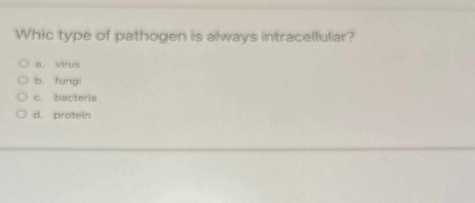 Solved Whic type of pathogen is always | Chegg.com