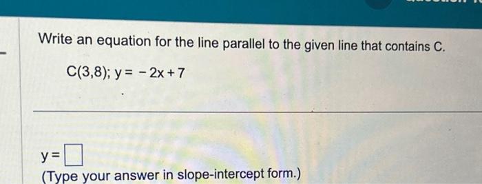 Solved Write an equation for the line parallel to the given | Chegg.com