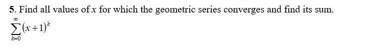 Solved Find all values of x ﻿for which the geometric series | Chegg.com