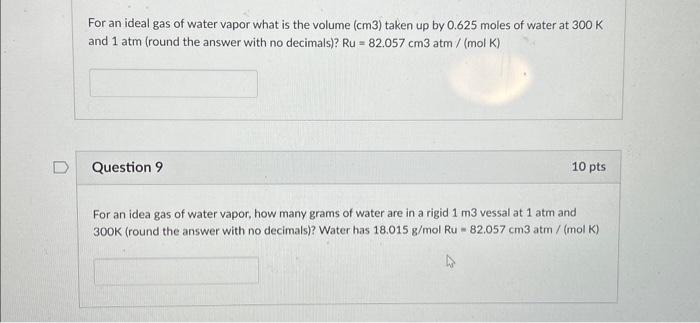 Solved For an ideal gas of water vapor what is the volume | Chegg.com