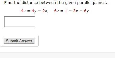 Solved Find the distance between the given parallel planes. | Chegg.com