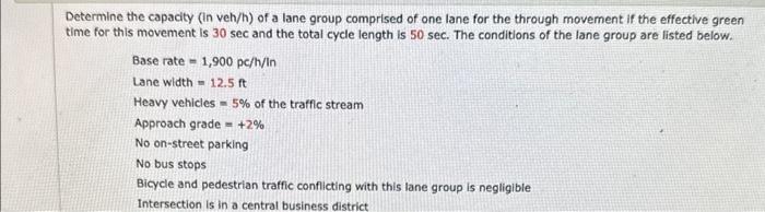 Solved Determine the capacity (in veh/h) of a lane group | Chegg.com