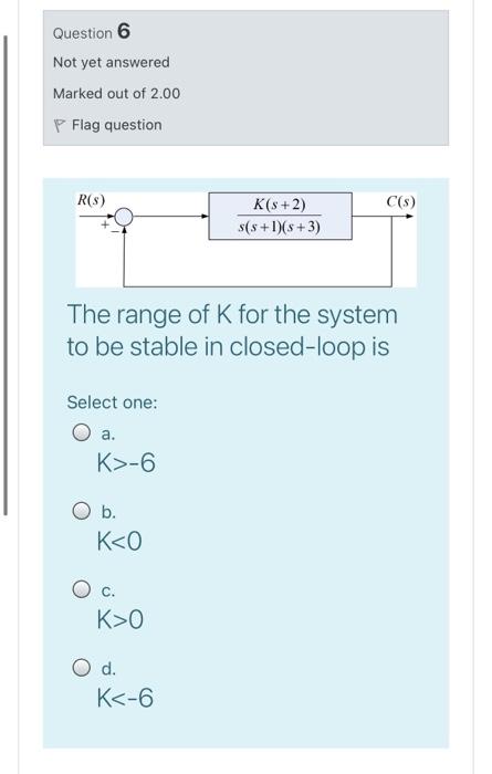 Solved Question 6 Not yet answered Marked out of 2.00 P Flag | Chegg.com