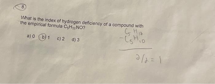 Solved 8. What is the index of hydrogen deficiency of a | Chegg.com