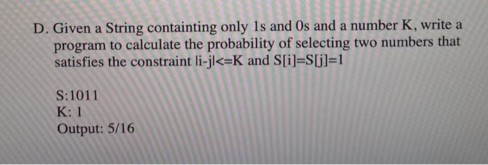 Solved D. Given a String containting only 1 s and 0 s and a | Chegg.com