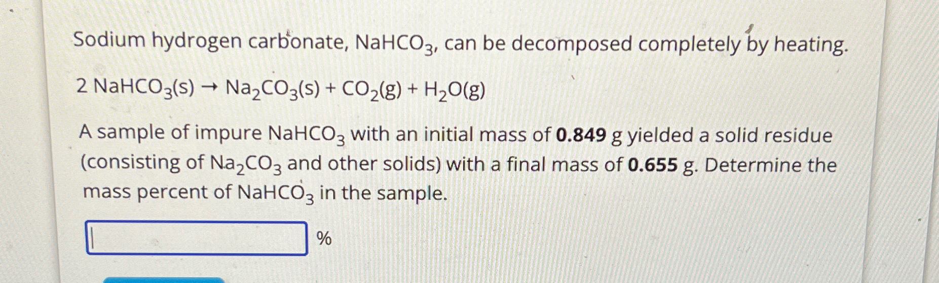 Solved Sodium hydrogen carbonate, NaHCO3, ﻿can be decomposed | Chegg.com