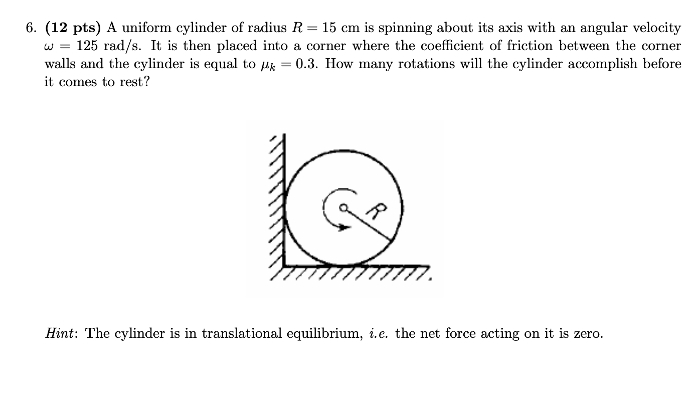 Solved (12 pts) ﻿A uniform cylinder of ﻿radius R=15cm is | Chegg.com