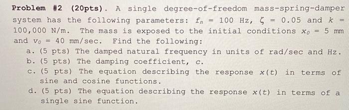 Solved Problem \#2 (20pts). A single degree-of-freedom | Chegg.com