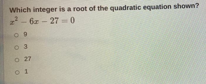 Solved Which integer is a root of the quadratic equation | Chegg.com