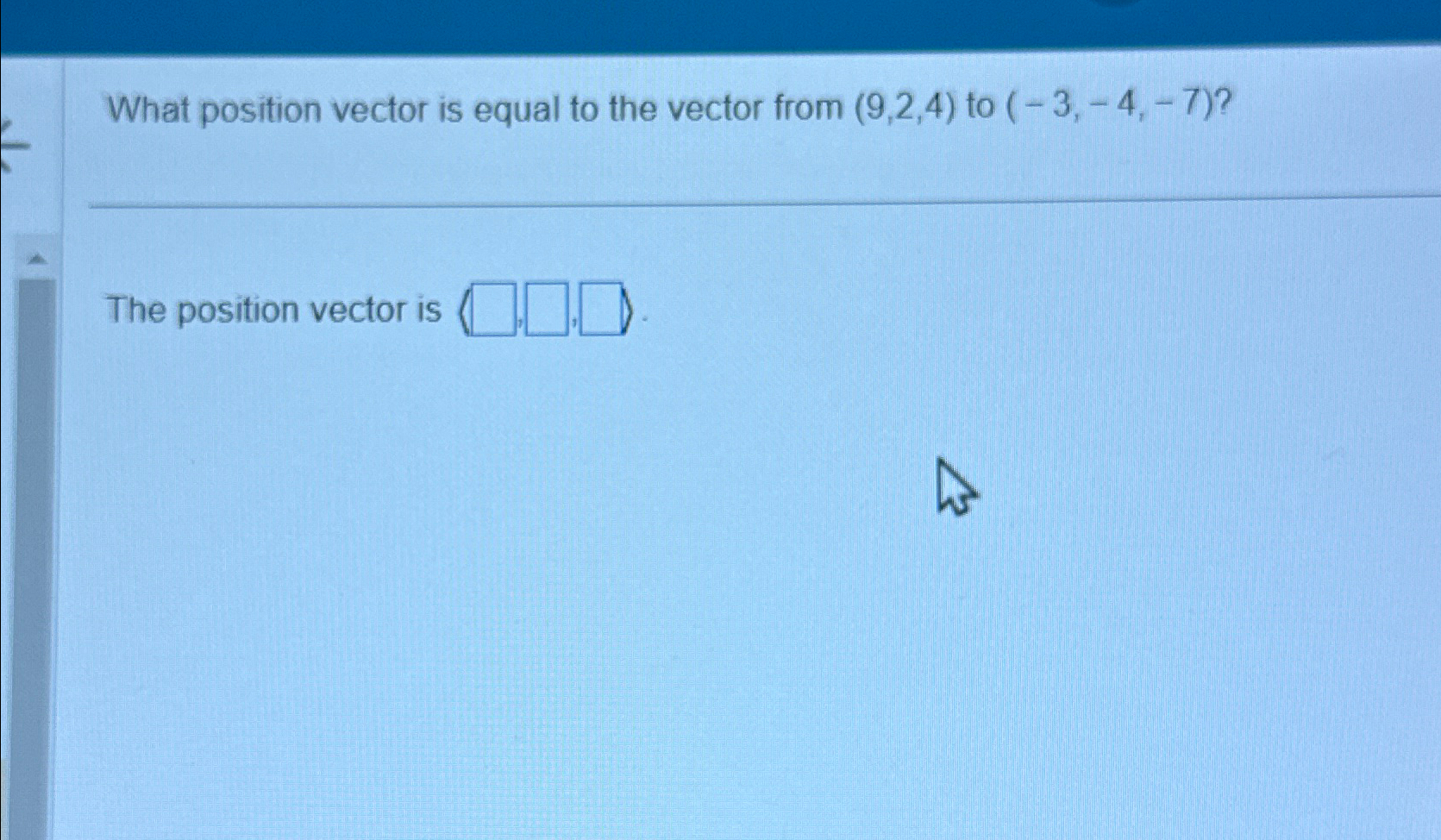 Solved What position vector is equal to the vector from | Chegg.com