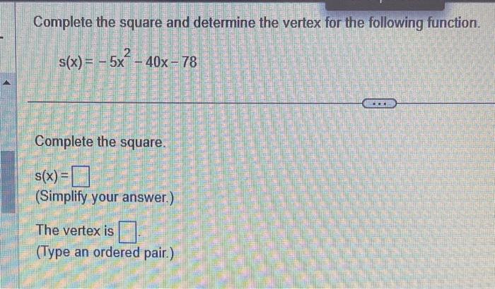 Solved Complete the square and determine the vertex for the | Chegg.com