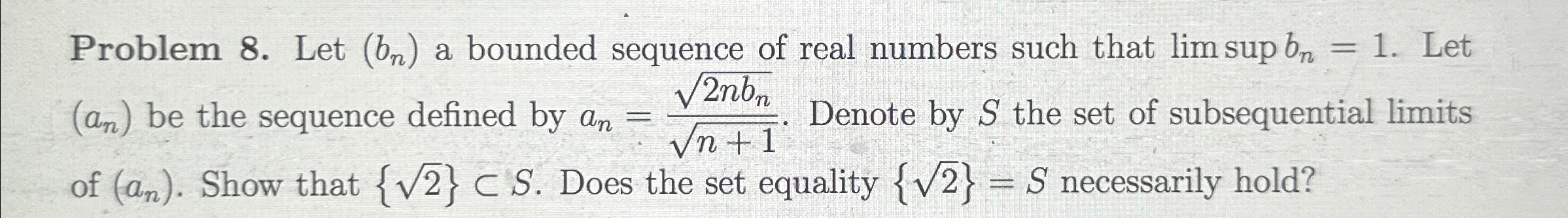 Solved Problem 8. ﻿Let (bn) ﻿a bounded sequence of real | Chegg.com