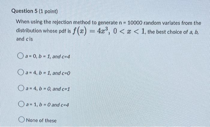 Solved Question 5 (1 point) When using the rejection method | Chegg.com