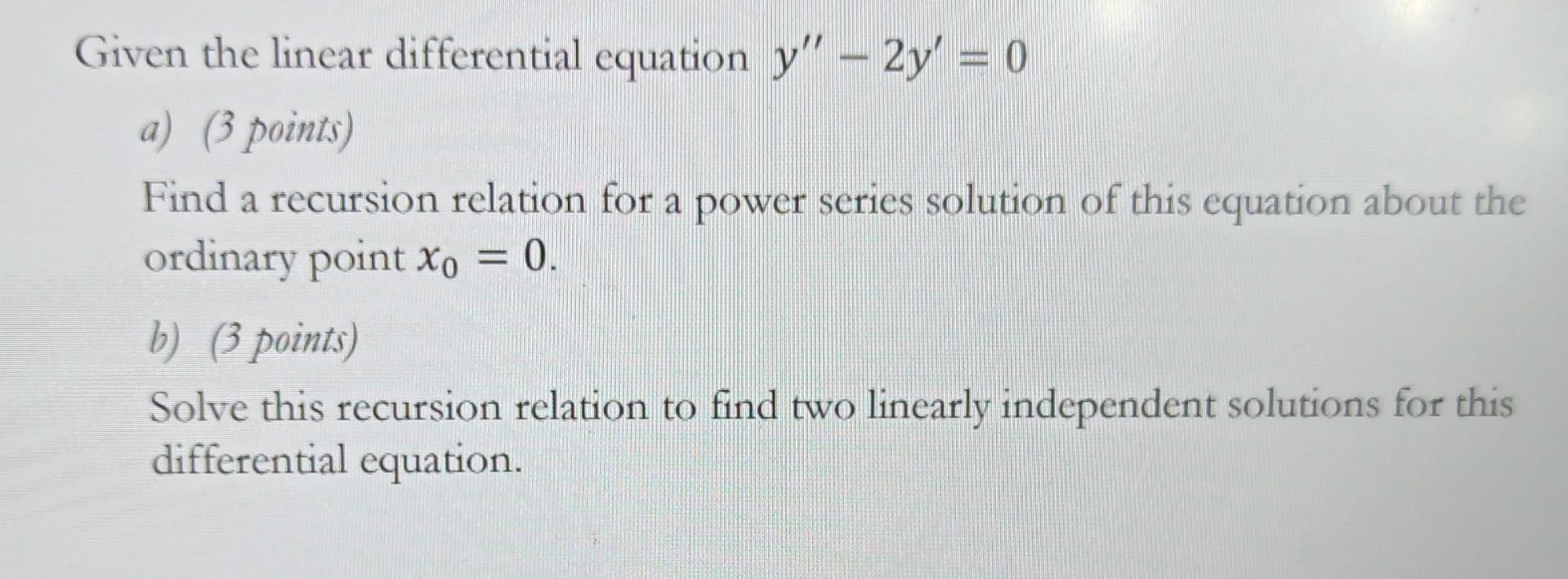 Solved Given the linear differential equation y′′−2y′=0 a) | Chegg.com