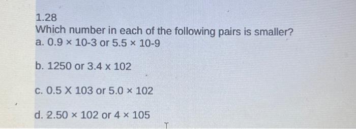 Solved 1.28 Which number in each of the following pairs is | Chegg.com