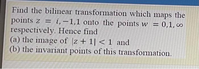 Solved Find The Bilinear Transformation Which Maps The