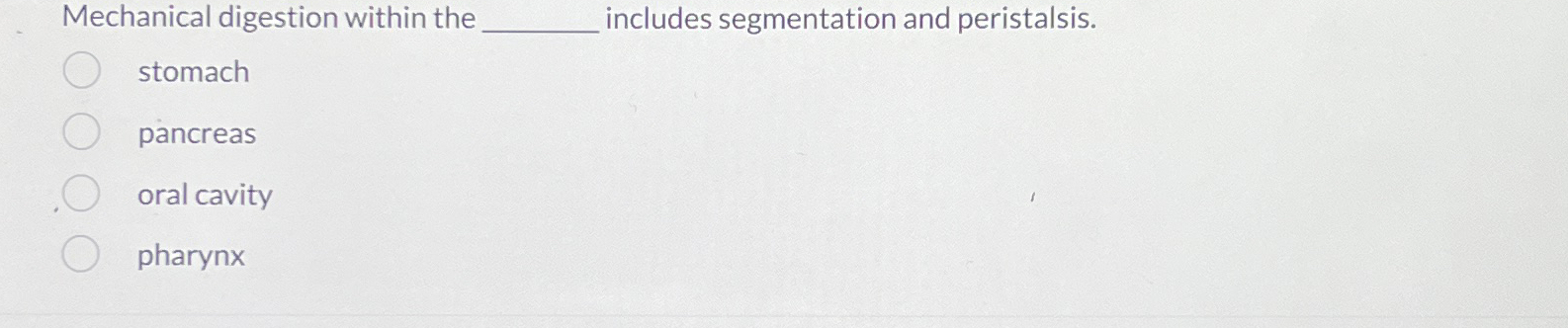 Solved Mechanical digestion within the includes segmentation | Chegg.com